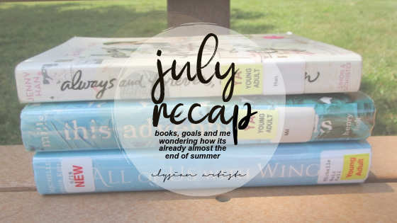 July recap// books, goals and me wondering how its already almost the ...